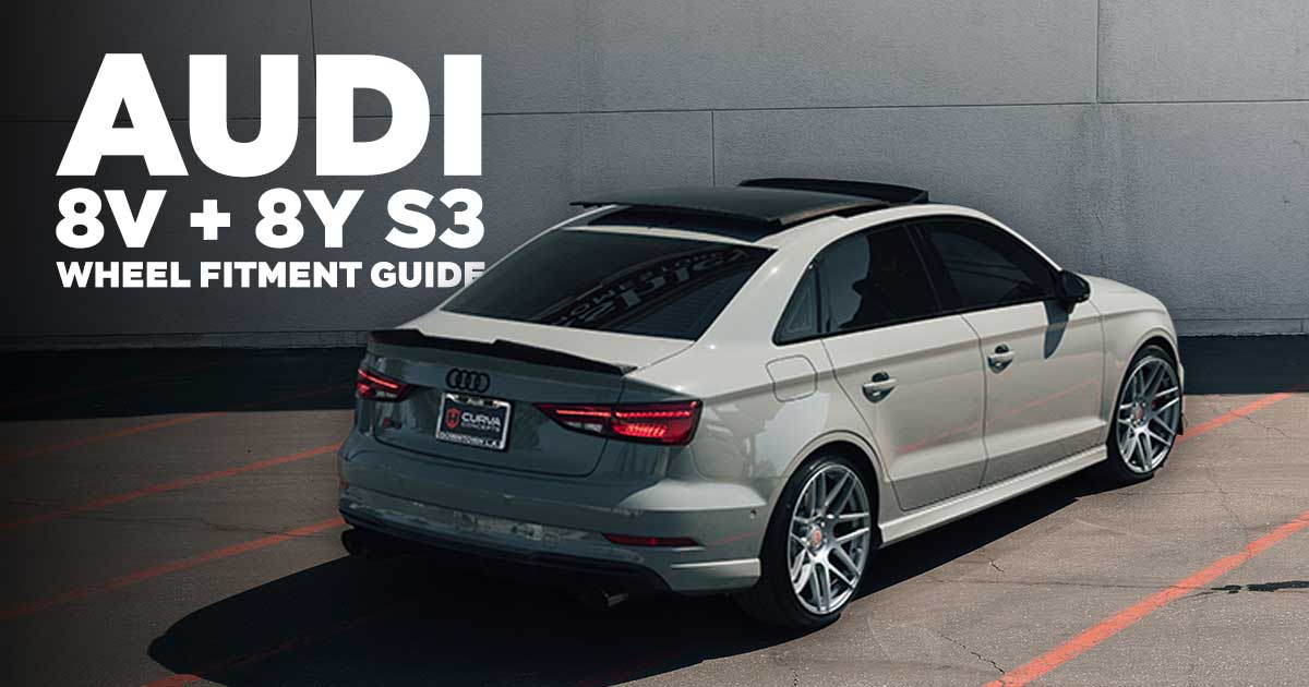 Audi S3 Wheels & Fitment Guide 8V + 8Y | Curva Concepts